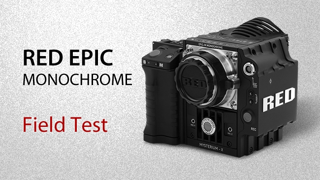 RED EPIC Monochrome Field Test (with video)