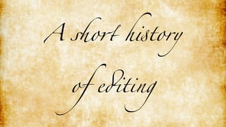 A short history of editing