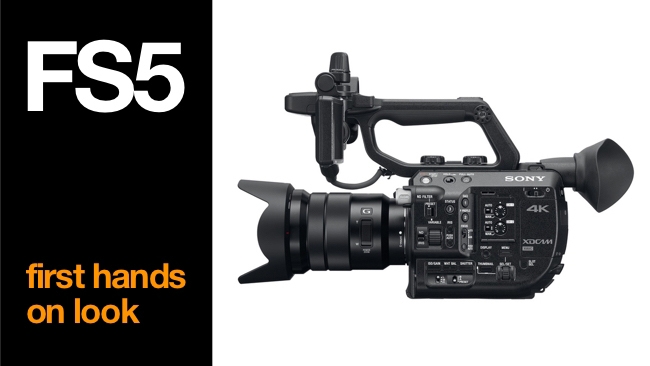Sony FS5: First hands-on report